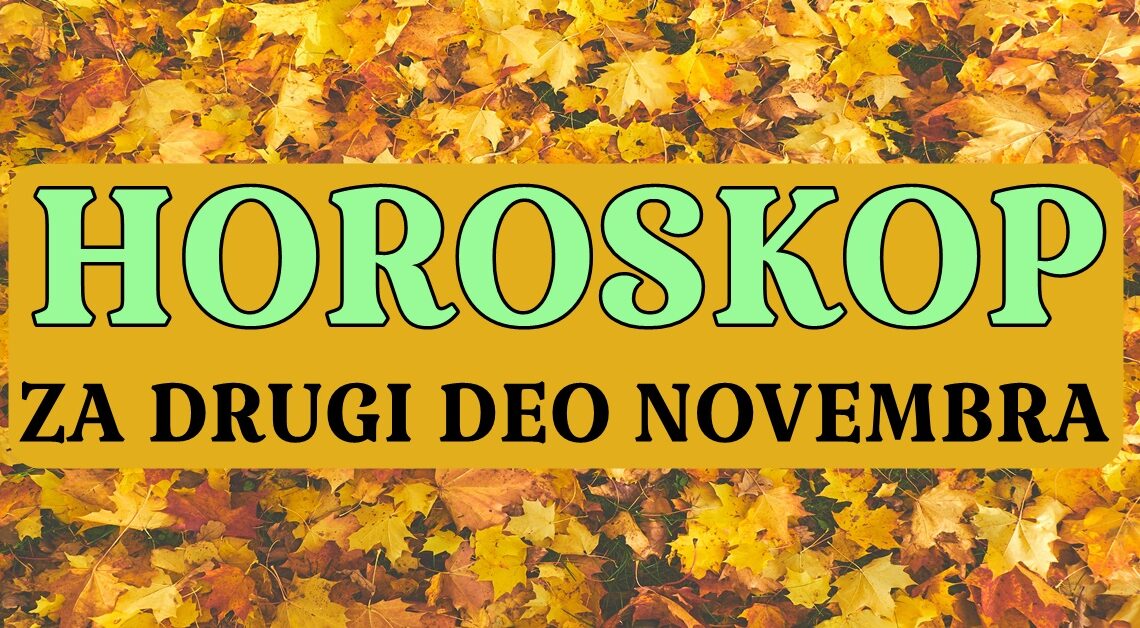 Od 15. do 30.novembra sledi NIZ DESAVANJA, nekima se MENJA bas SVE i na ... Od 15. do 30.novembra sledi NIZ DESAVANJA, nekima se MENJA bas SVE i na ...
