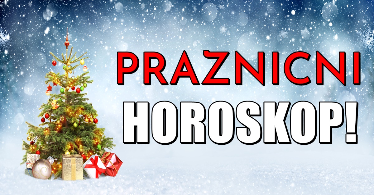 Praznicni horoskop: Ova tri znaka ce dobiti priliku da ostvare svoje ... Praznicni horoskop: Ova tri znaka ce dobiti priliku da ostvare svoje ...